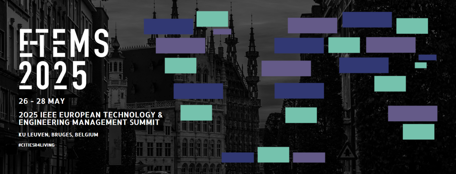 2025 IEEE EUROPEAN TECHNOLOGY & ENGINEERING MANAGEMENT SUMMIT (E-TEMS ...